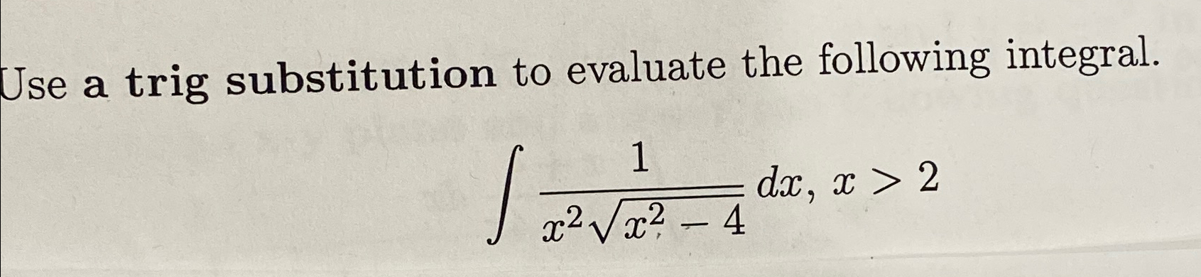 Solved Use a trig substitution to evaluate the following | Chegg.com