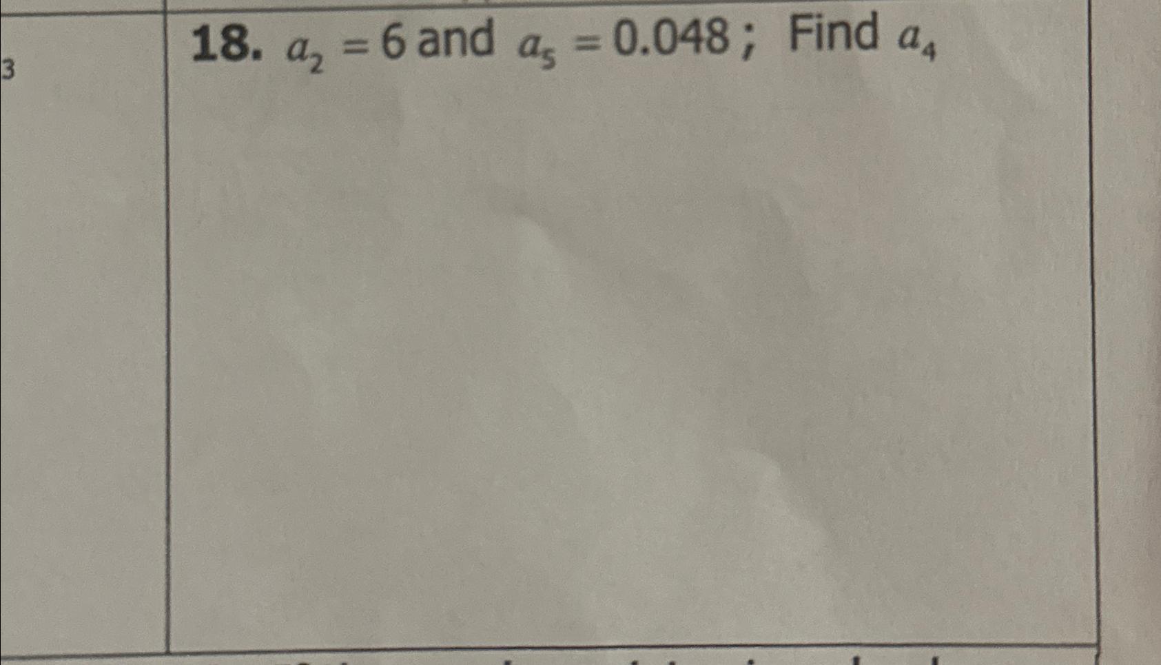 Solved a2=6 ﻿and a5=0.048; Find a4 | Chegg.com