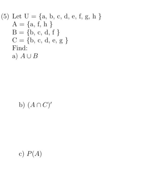 Solved Let U={a,b,c,d,e,f,g,h} A={a,f,h} B={b,c,d,f} | Chegg.com