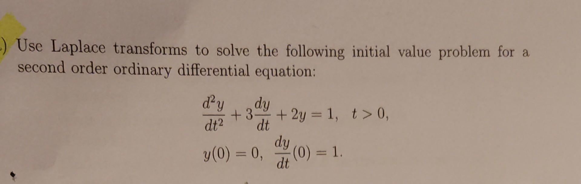 Solved Use Laplace transforms to solve the following initial | Chegg.com