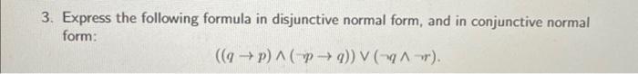 Solved 3 Express The Following Formula In Disjunctive