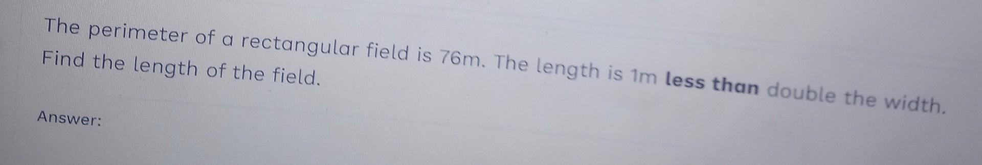 Solved The perimeter of a rectangular field is 76 m. The | Chegg.com