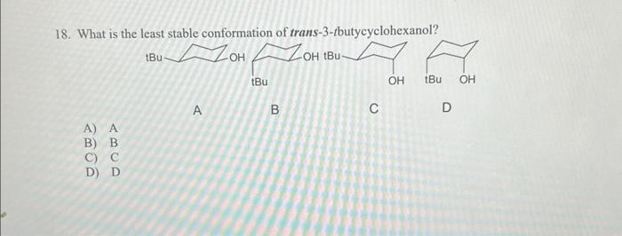 Solved 18. What is the least stable conformation of | Chegg.com