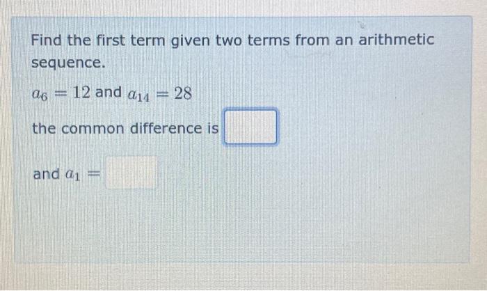 Solved Find the first term given two terms from an | Chegg.com