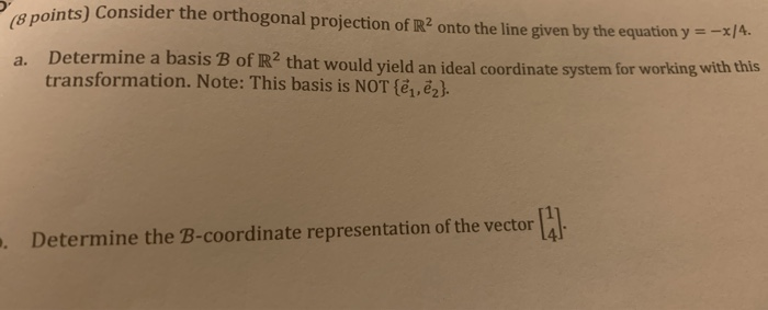 Solved noints) Consider the orthogonal projection of R2 onto | Chegg.com