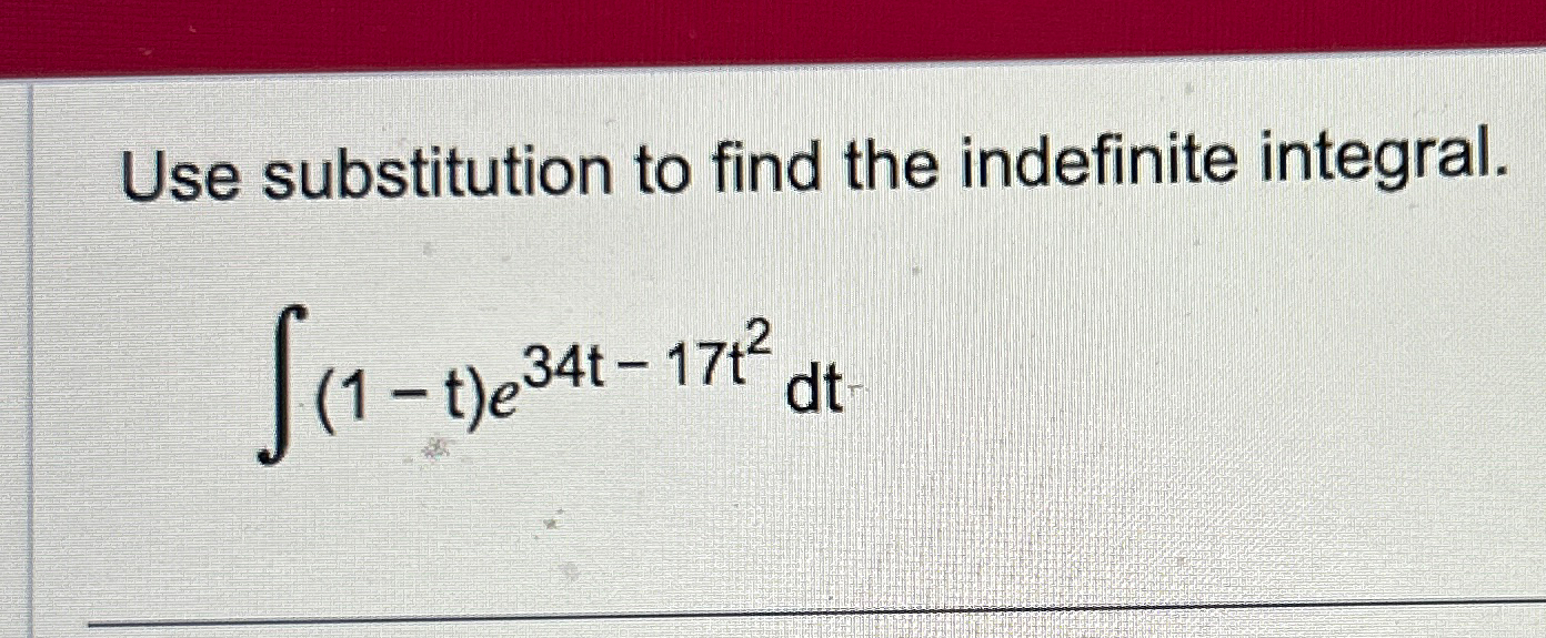 Solved Use substitution to find the indefinite | Chegg.com