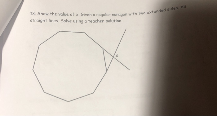 Solved 13. Show the value of x. Given a regular nonagon with | Chegg.com