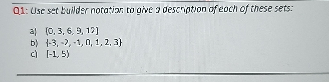 Solved Q1: Use set builder notation to give a description of | Chegg.com