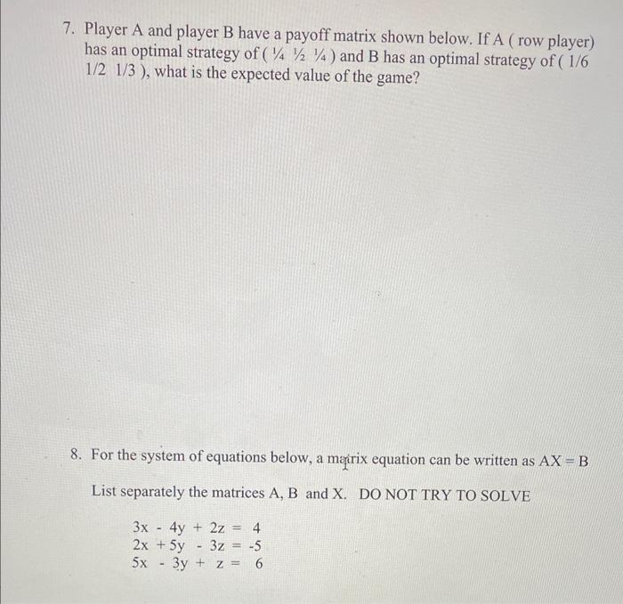 Solved 7. Player A and player B have a payoff matrix shown | Chegg.com