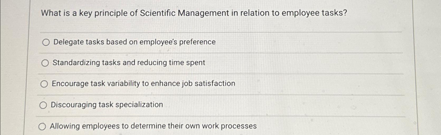 Solved What is a key principle of Scientific Management in | Chegg.com