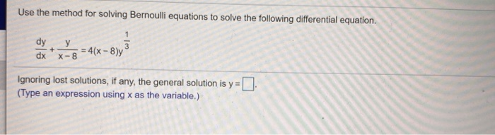 Solved Use the method for solving Bernoulli equations to | Chegg.com