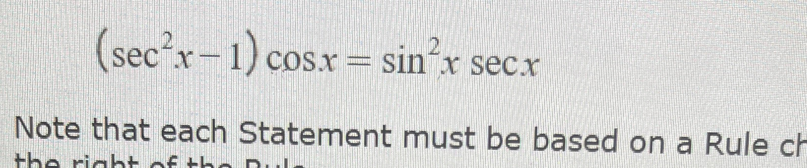 Solved (sec2x-1)cosx=sin2xsecxNote that each Statement must | Chegg.com