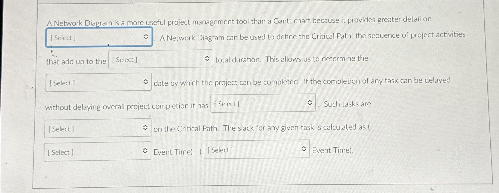 Solved A Network Diagram is a more useful project management | Chegg.com