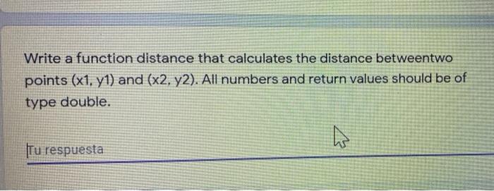 Solved Write a function distance that calculates the | Chegg.com