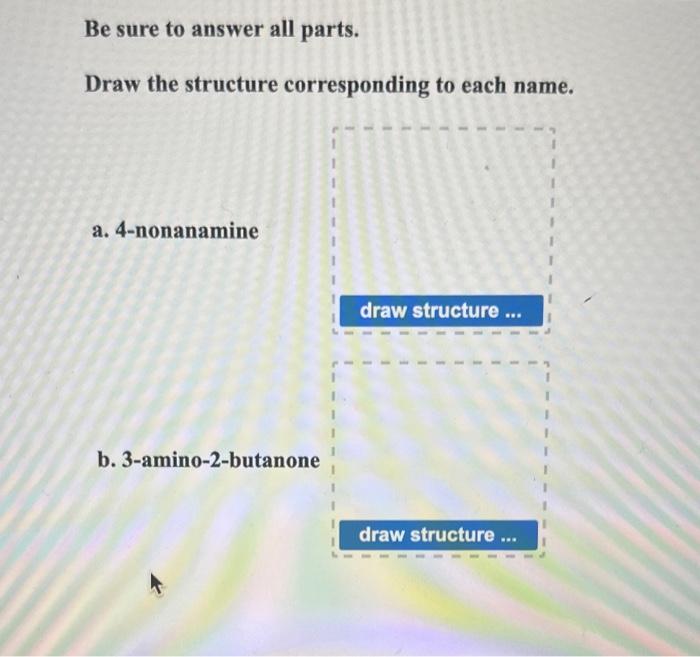 Solved Be sure to answer all parts. Draw the structure | Chegg.com