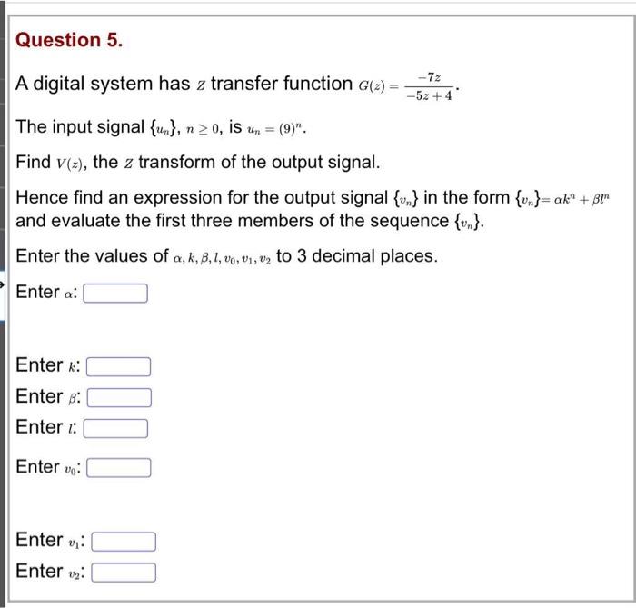 Solved Question 5. - 72 A digital system has z transfer | Chegg.com