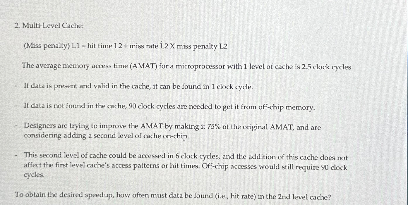 Solved Multi-Level Cache:(Miss penalty) L1= ﻿hit time L2+ | Chegg.com