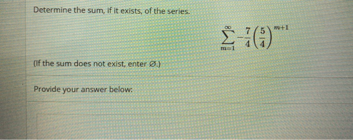 Solved Determine the sum, if it exists, of the series. m+1 | Chegg.com
