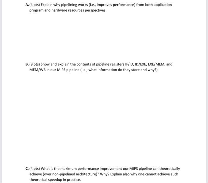 Solved A. (4 pts) Explain why pipelining works (i.e., | Chegg.com