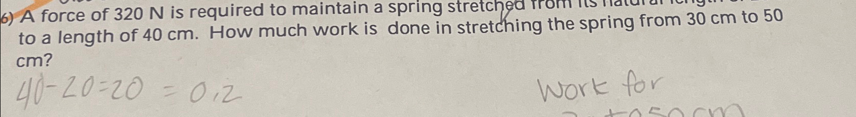 Solved A force of 320N ﻿is required to maintain a spring | Chegg.com