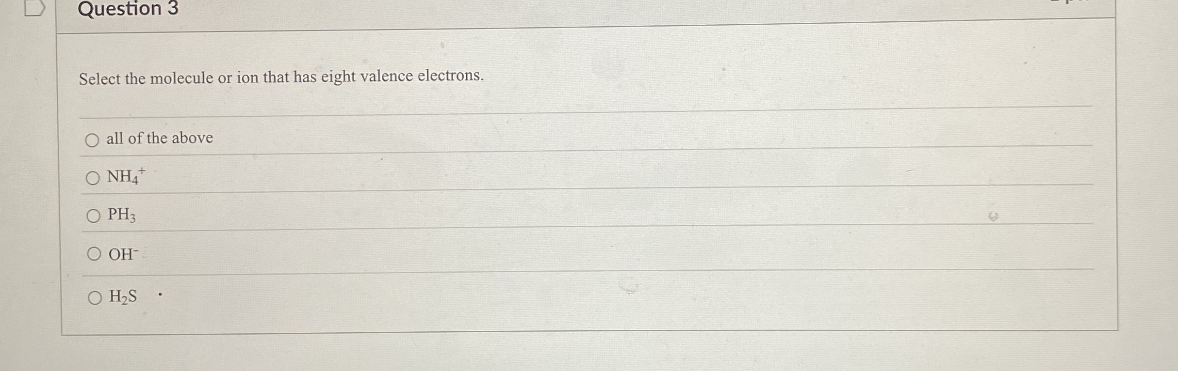 Solved Question 3Select the molecule or ion that has eight | Chegg.com