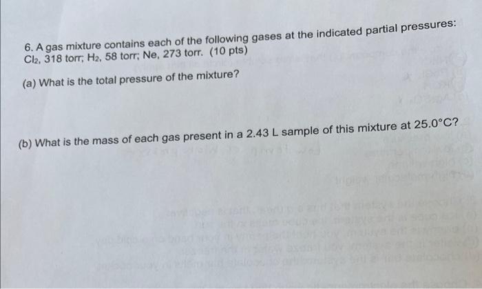 Solved 6. A gas mixture contains each of the following gases | Chegg.com