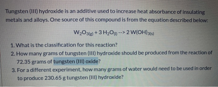 Solved Tungsten (III) hydroxide is an additive used to | Chegg.com