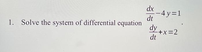 Solved 1. Solve the system of differential equation | Chegg.com