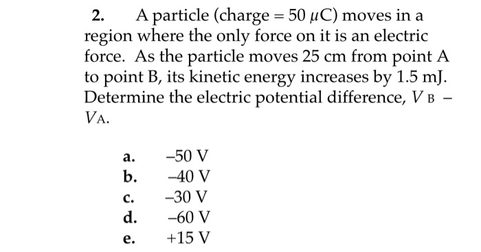 Solved 2. A particle (charge = 50 uC) moves in a region | Chegg.com