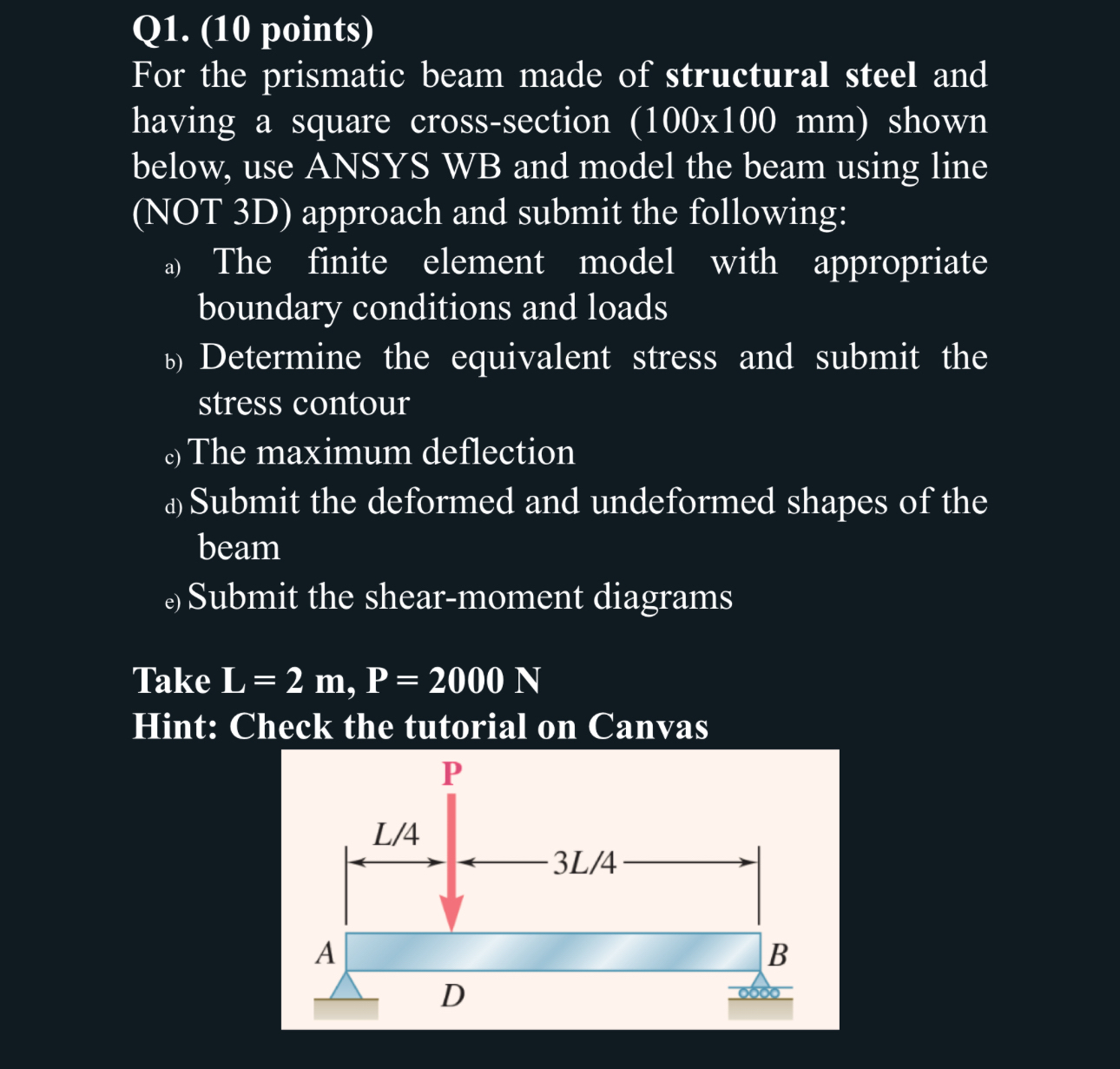 Solved MUST USE ANSYS WORKBENCHQ1. (10 ﻿points)For the | Chegg.com