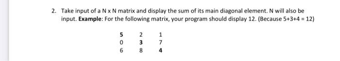 Solved 2. Take input of a Nx N matrix and display the sum of | Chegg.com
