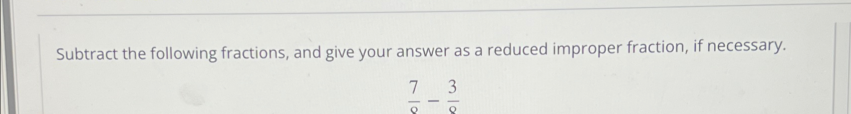 Solved Subtract the following fractions, and give your | Chegg.com