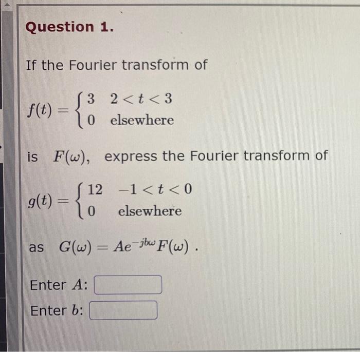 Solved If the Fourier transform of f(t)={302 | Chegg.com