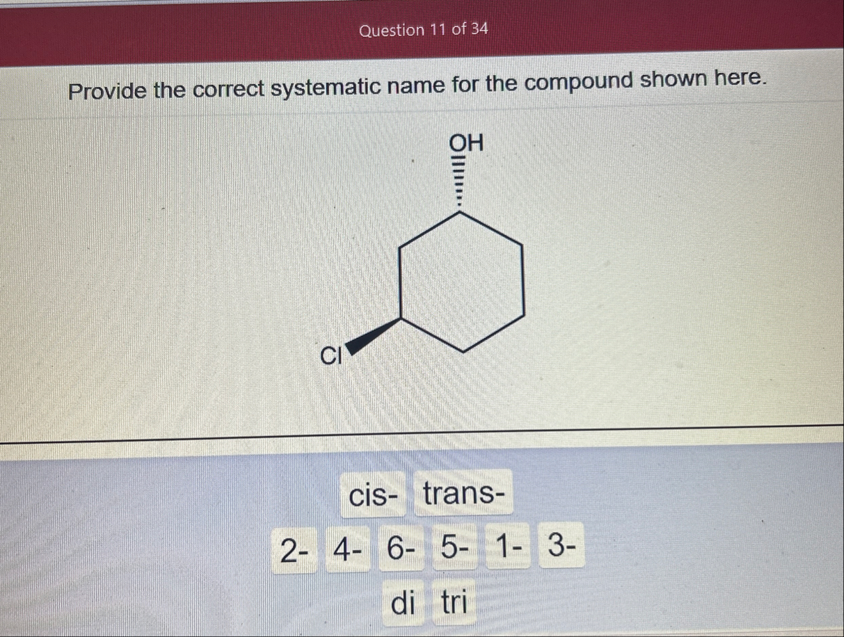 Solved Question 11 ﻿of 34Provide the correct systematic name | Chegg.com