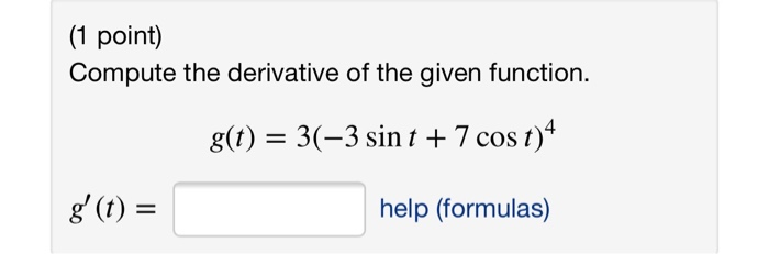 Solved (1 point) Compute the derivatives of the given | Chegg.com