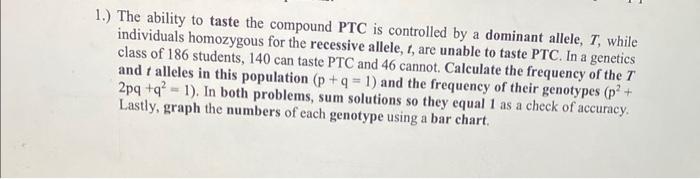 Solved The ability to taste the compound PTC is controlled | Chegg.com