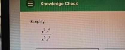 Solved Knowledge CheckSimplify.x2z4x6z3 | Chegg.com