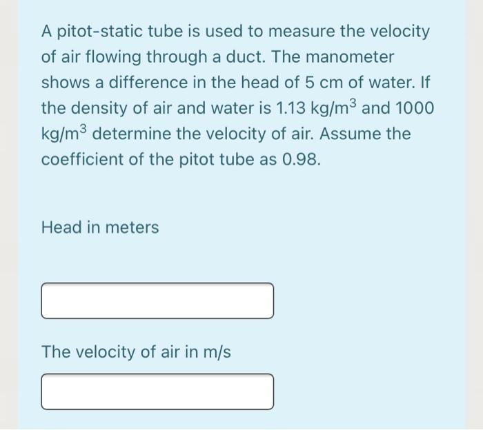 Solved A pitot-static tube is used to measure the velocity | Chegg.com