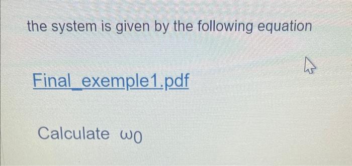 Solved the system is given by the following equation | Chegg.com