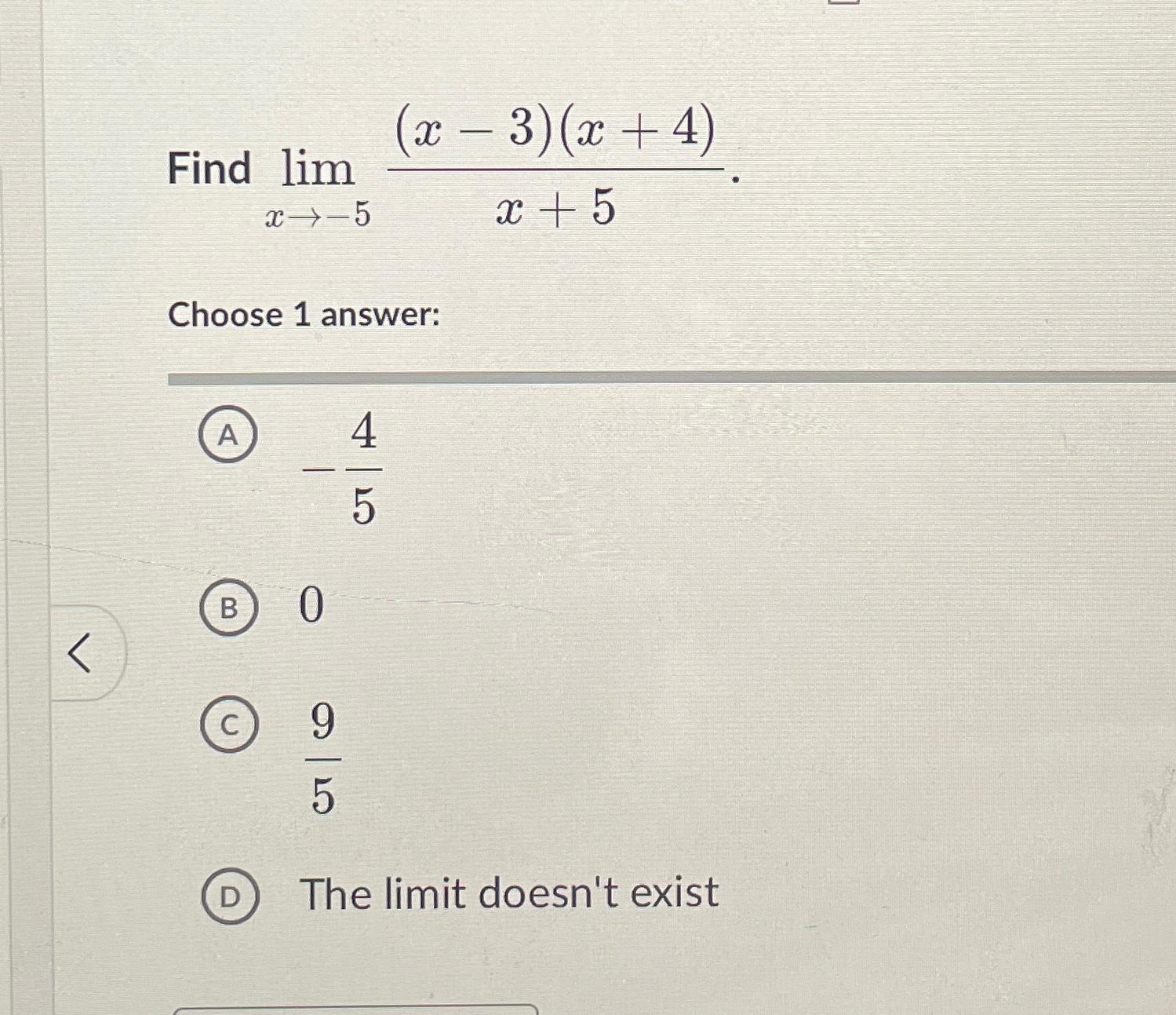 Solved Find limx→-5(x-3)(x+4)x+5Choose 1 ﻿answer:-45095The | Chegg.com