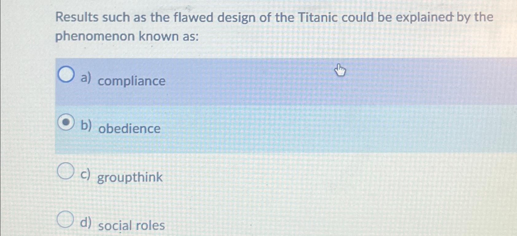 Solved Results such as the flawed design of the Titanic | Chegg.com