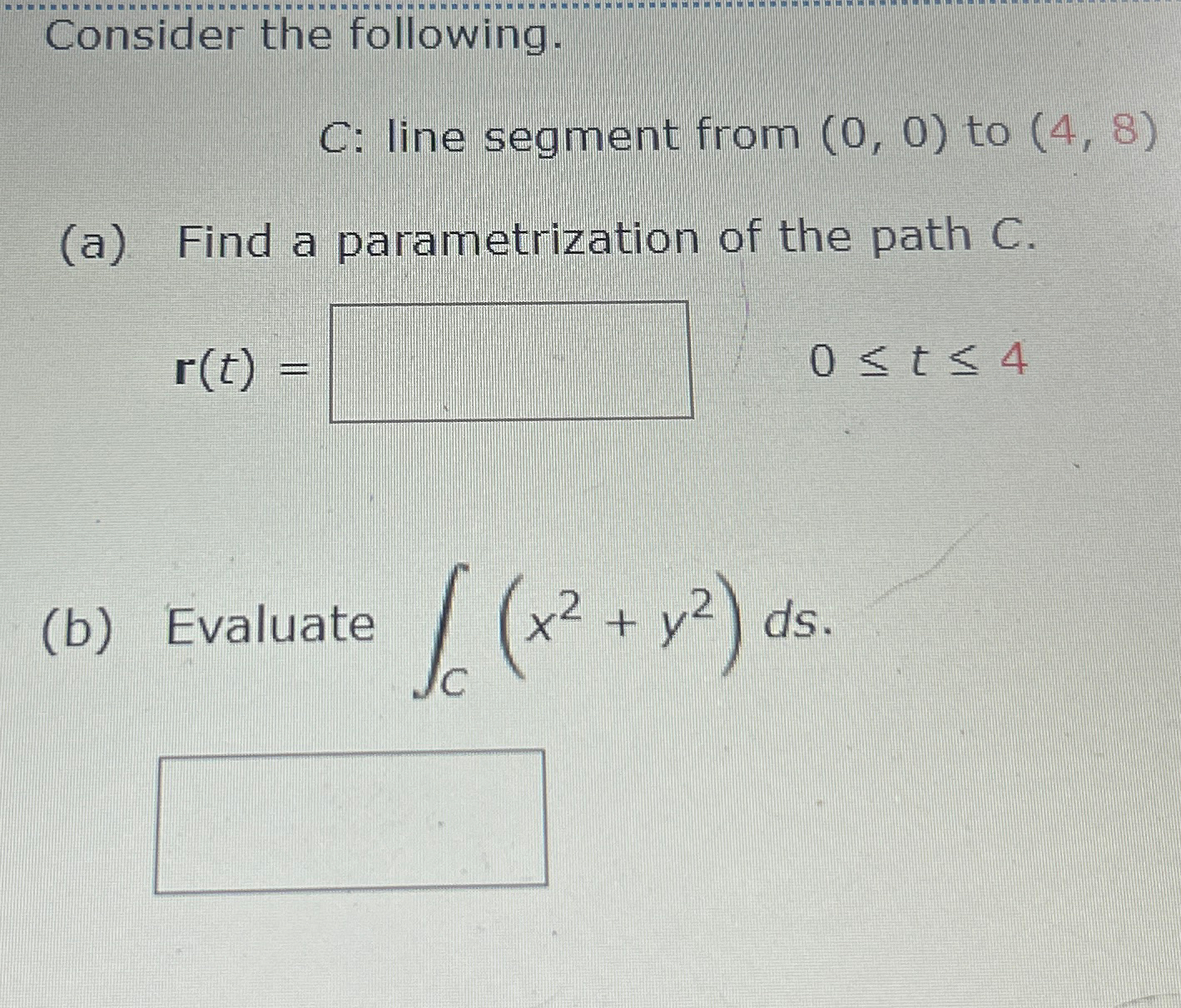 Solved Consider the following.C ﻿: line segment from (0,0) | Chegg.com