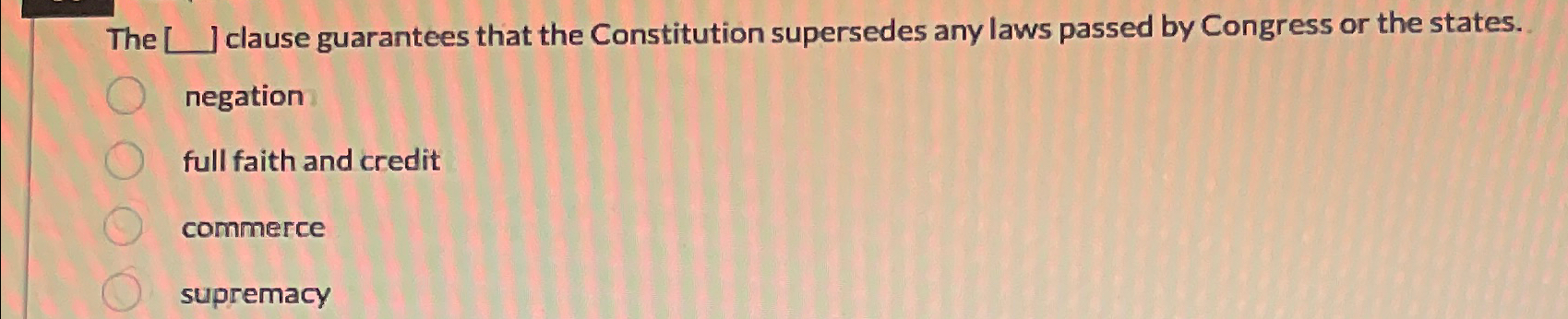 Solved The | ﻿clause guarantees that the Constitution | Chegg.com