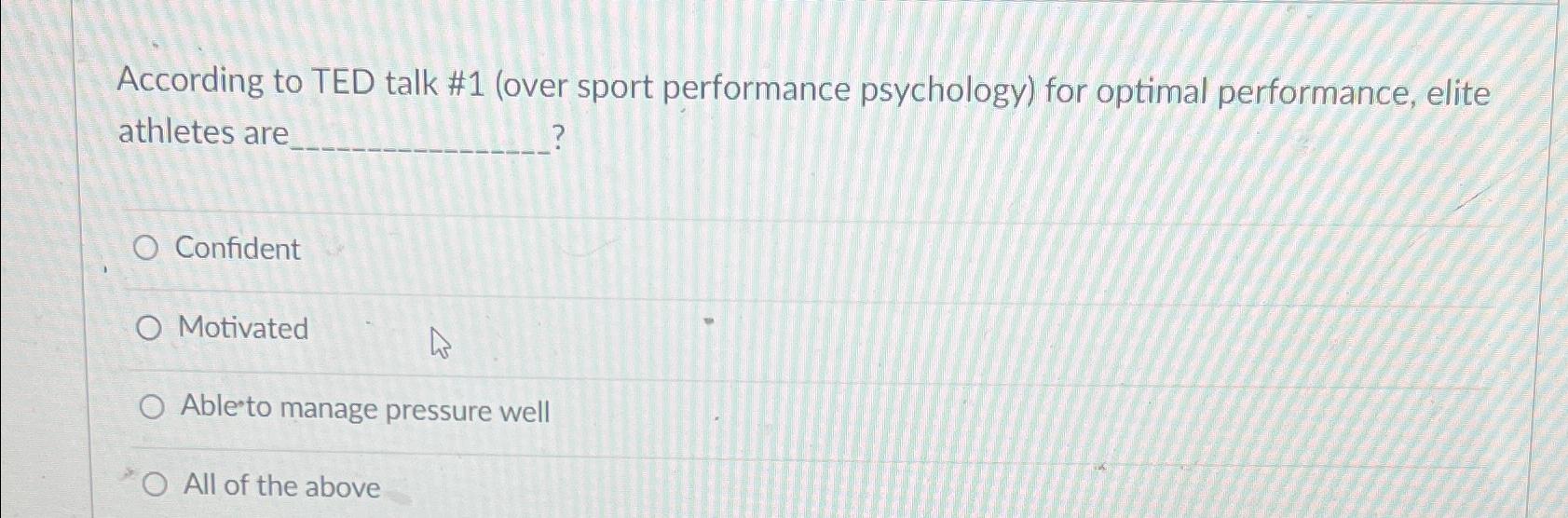 Solved According to TED talk #1 (over sport performance | Chegg.com