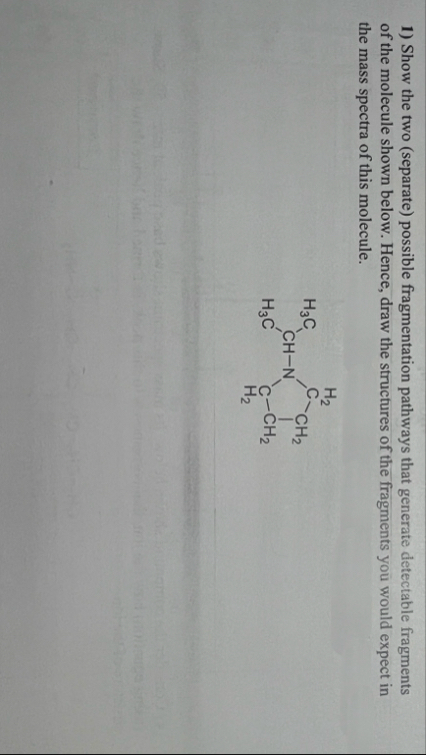 Solved Show the two (separate) ﻿possible fragmentation | Chegg.com