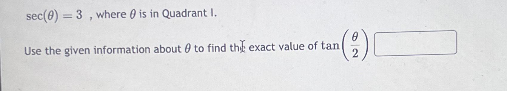 Solved sec(θ)=3, ﻿where θ ﻿is in Quadrant I.Use the given | Chegg.com
