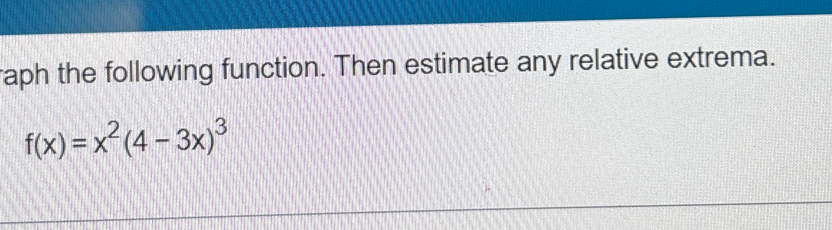 Solved aph the following function. Then estimate any | Chegg.com