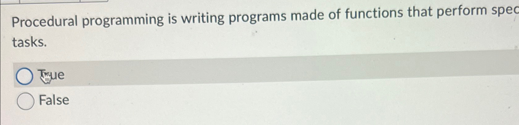 Solved Procedural programming is writing programs made of | Chegg.com