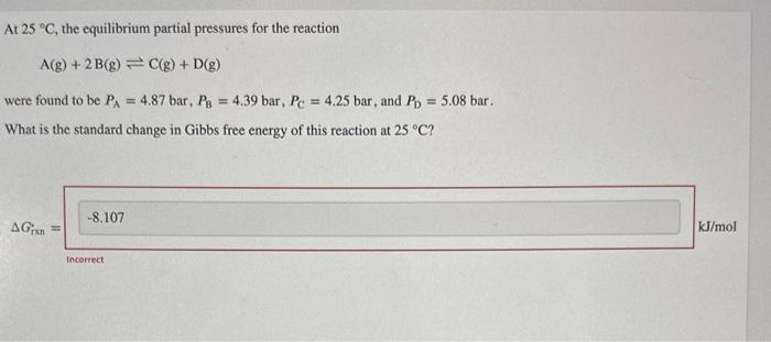 Solved At 25∘C, the equilibrium partial pressures for the | Chegg.com
