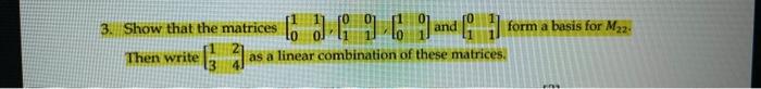 Solved Show that the matrices [1010],[0101],[1001] and | Chegg.com